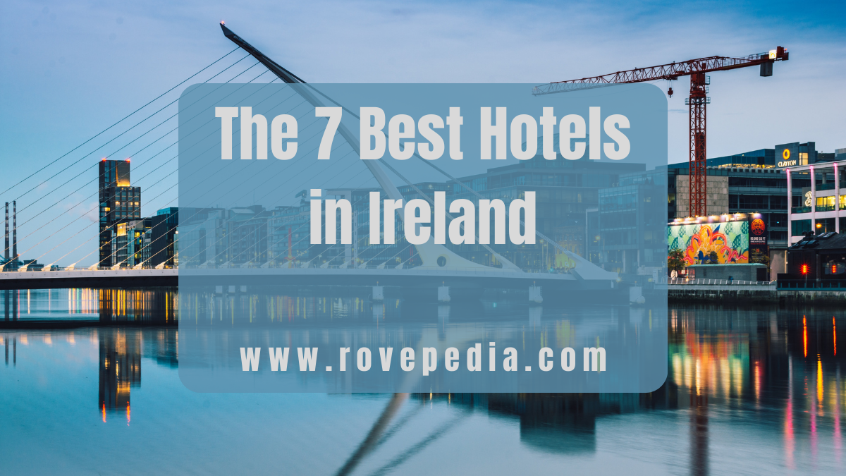The 7 Best Hotels in Ireland | Rovepedia